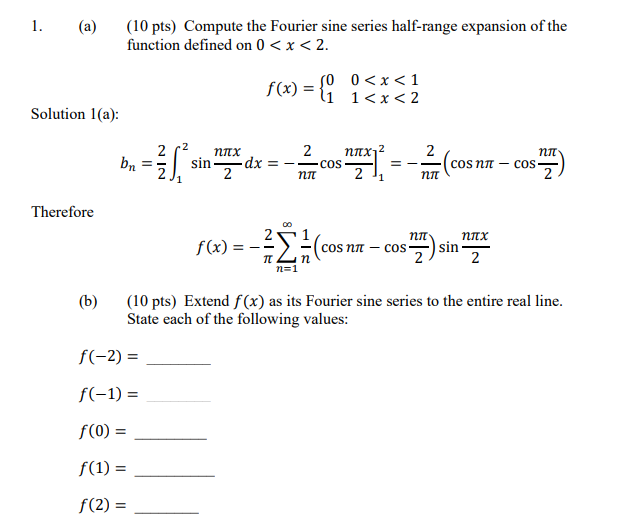 Solved 1. (a) (10 pts) Compute the Fourier sine series | Chegg.com