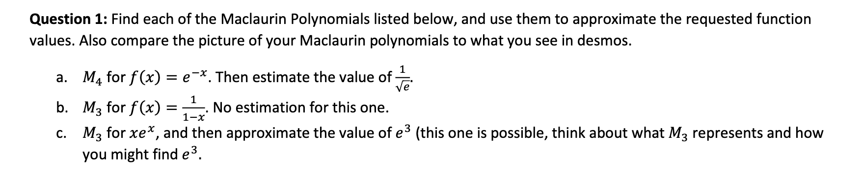 Solved Question 1: Find each of the Maclaurin Polynomials | Chegg.com