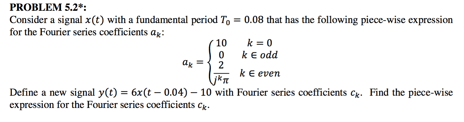 Solved PROBLEM 5.2*: Consider a signal x(t) with a | Chegg.com