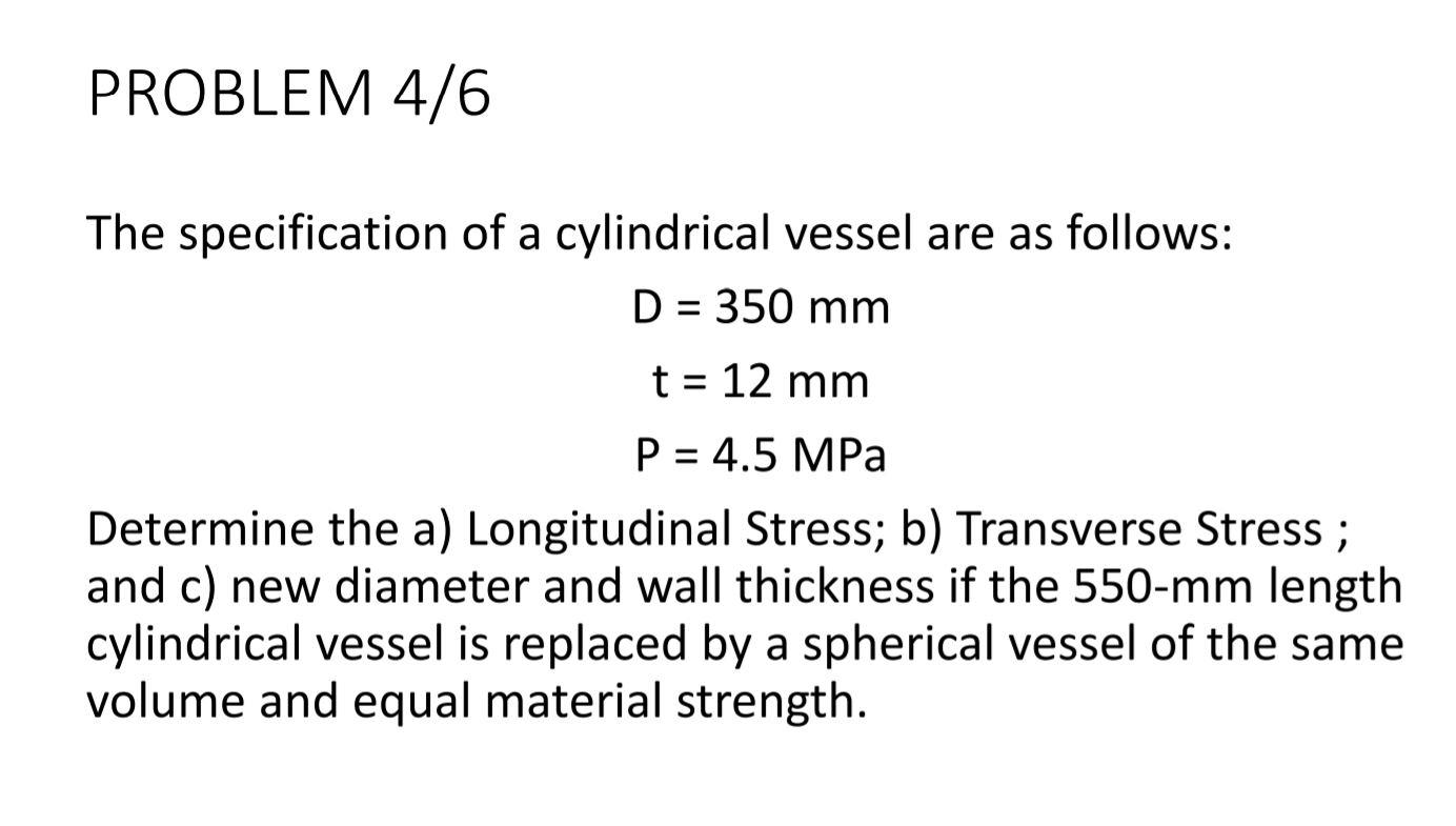 Solved PROBLEM 4/6 The specification of a cylindrical vessel | Chegg.com