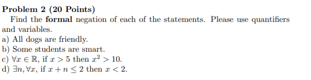 Solved Problem 2 (20 Points) Find the formal negation of | Chegg.com