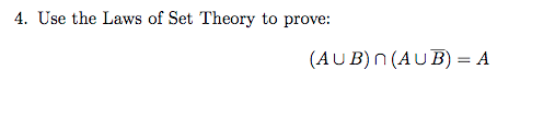 Solved 4. Use the Laws of Set Theory to prove: (AUB) | Chegg.com