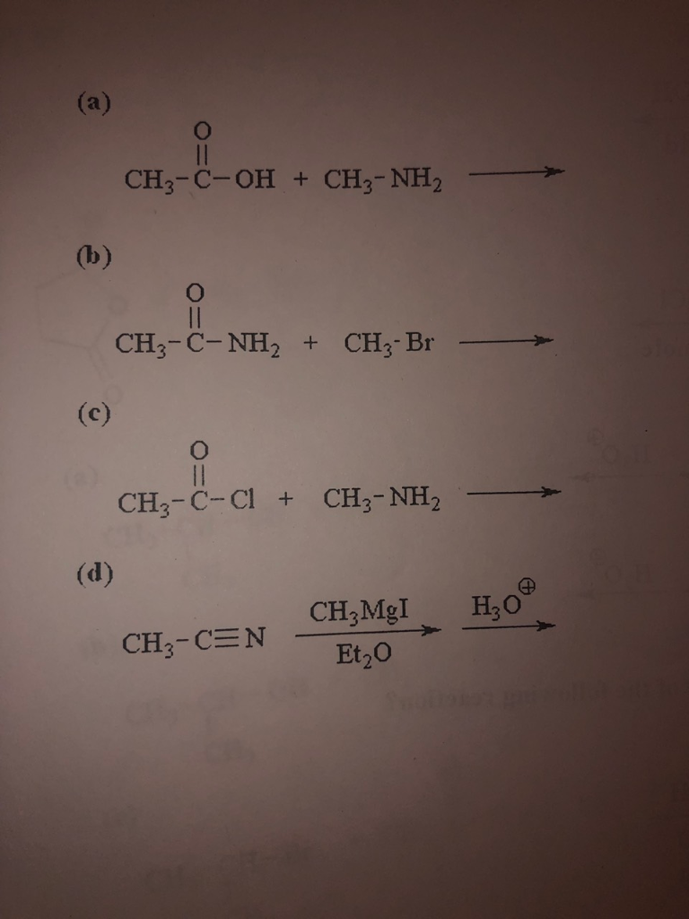 Solved (a) 11 CH3- C-он + CH3-NH2 (b) CH3-C-NH2 + CH3- Br | Chegg.com