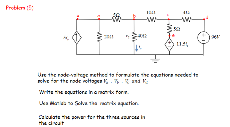 Solved Problem (5) Use the node-voltage method to formulate | Chegg.com