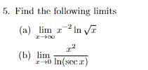 Solved Find the following limits (a) limx→∞x−2lnx (b) | Chegg.com