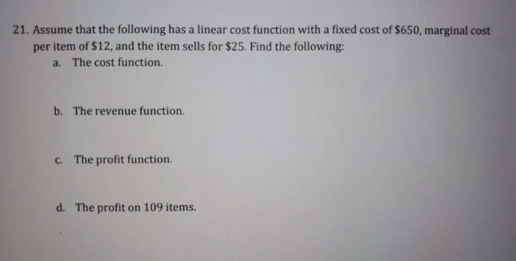 Solved 21. Assume that the following has a linear cost | Chegg.com
