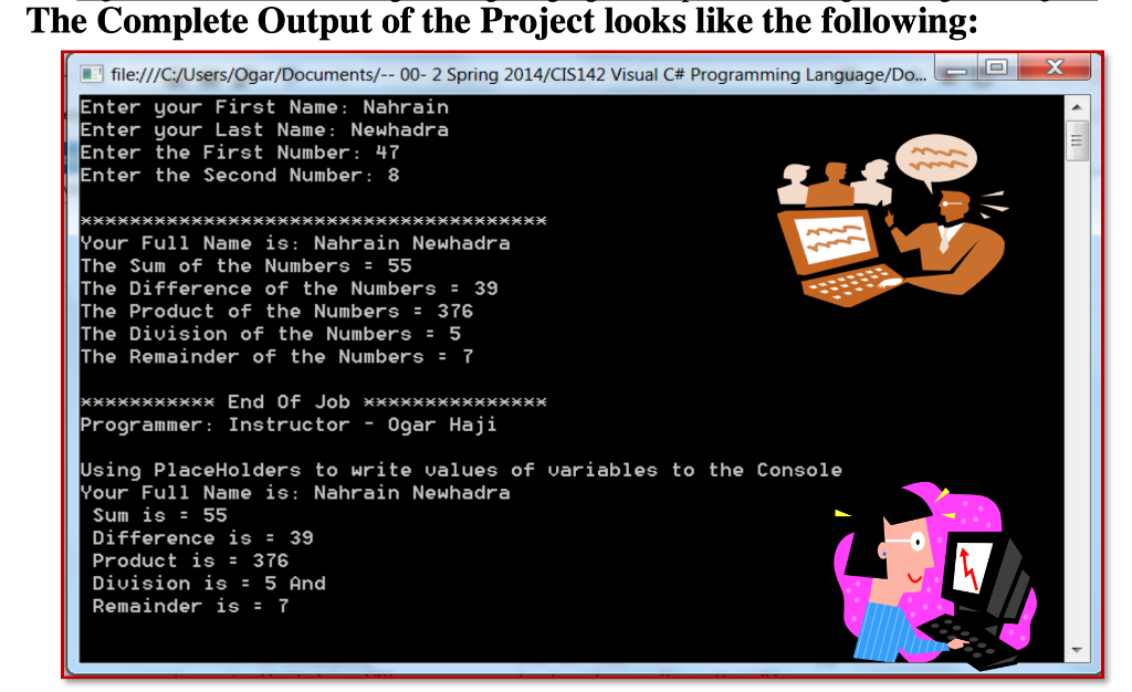 Solved The Complete Output of the Project looks like the | Chegg.com