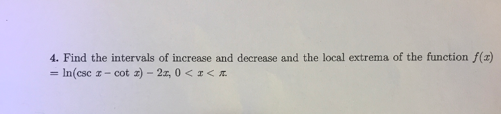 Solved 4. Find the intervals of increase and decrease and | Chegg.com