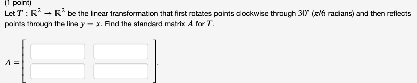 Solved (1 point) Let T : R2 → Rbe the linear transformation | Chegg.com