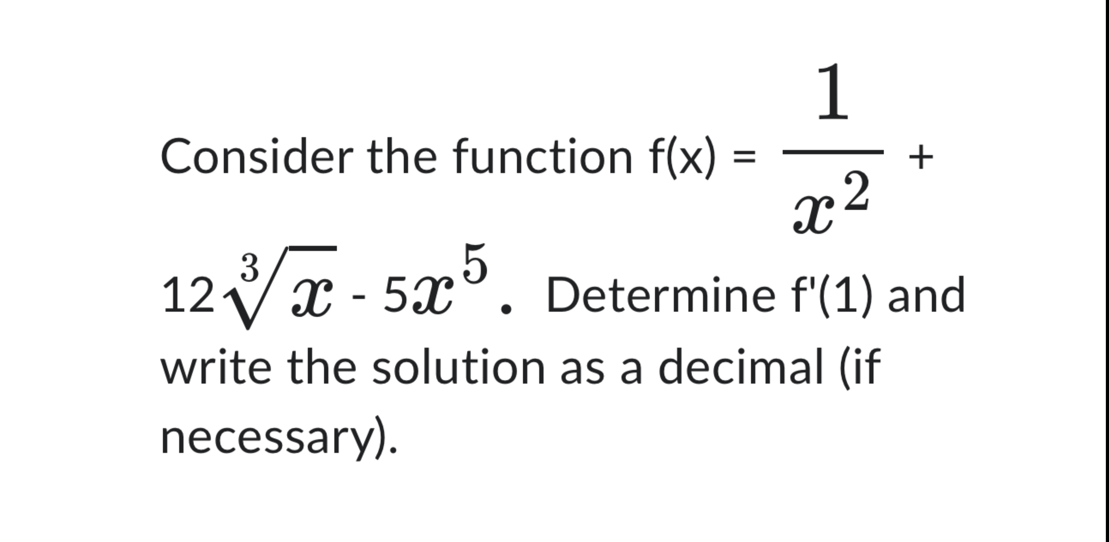 Solved Consider the function f(x)=1x2+12x3-5x5. ﻿Determine | Chegg.com