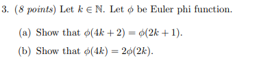 Solved 3. (8 points) Let k EN. Let o be Euler phi function. | Chegg.com