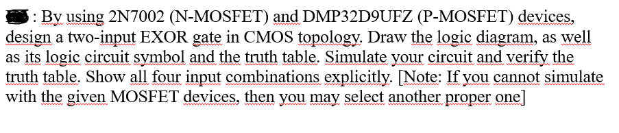 [Solved]: By using 2N7002 (N-MOSFET) and DMP32D9UFZ (P-MOS