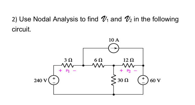 Solved Use Nodal Analysis to find V1 ﻿and V2 ﻿in the | Chegg.com