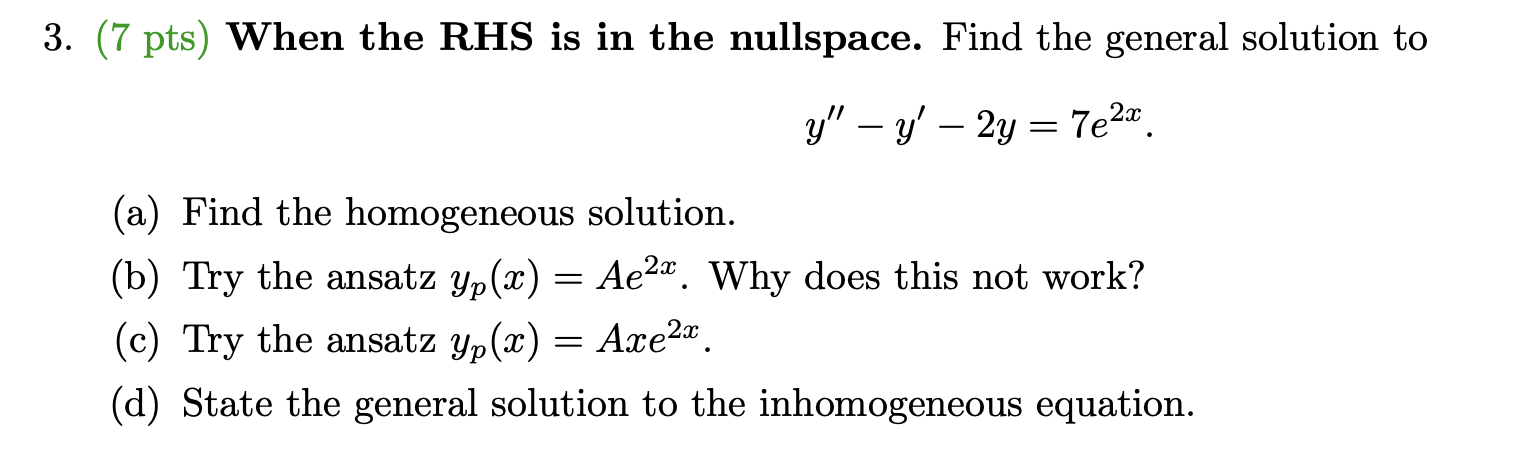 Solved (7 pts) When the RHS is in the nullspace. Find the | Chegg.com