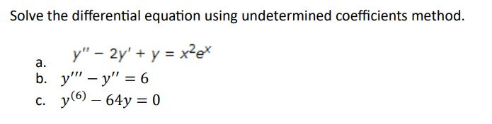 Solved Solve the differential equation using undetermined | Chegg.com