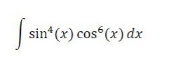 Solved ∫sin4(x)cos6(x)dx | Chegg.com