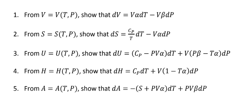 Solved 1. From V = V(T,P), show that dV = VadT – VBdP 2. | Chegg.com