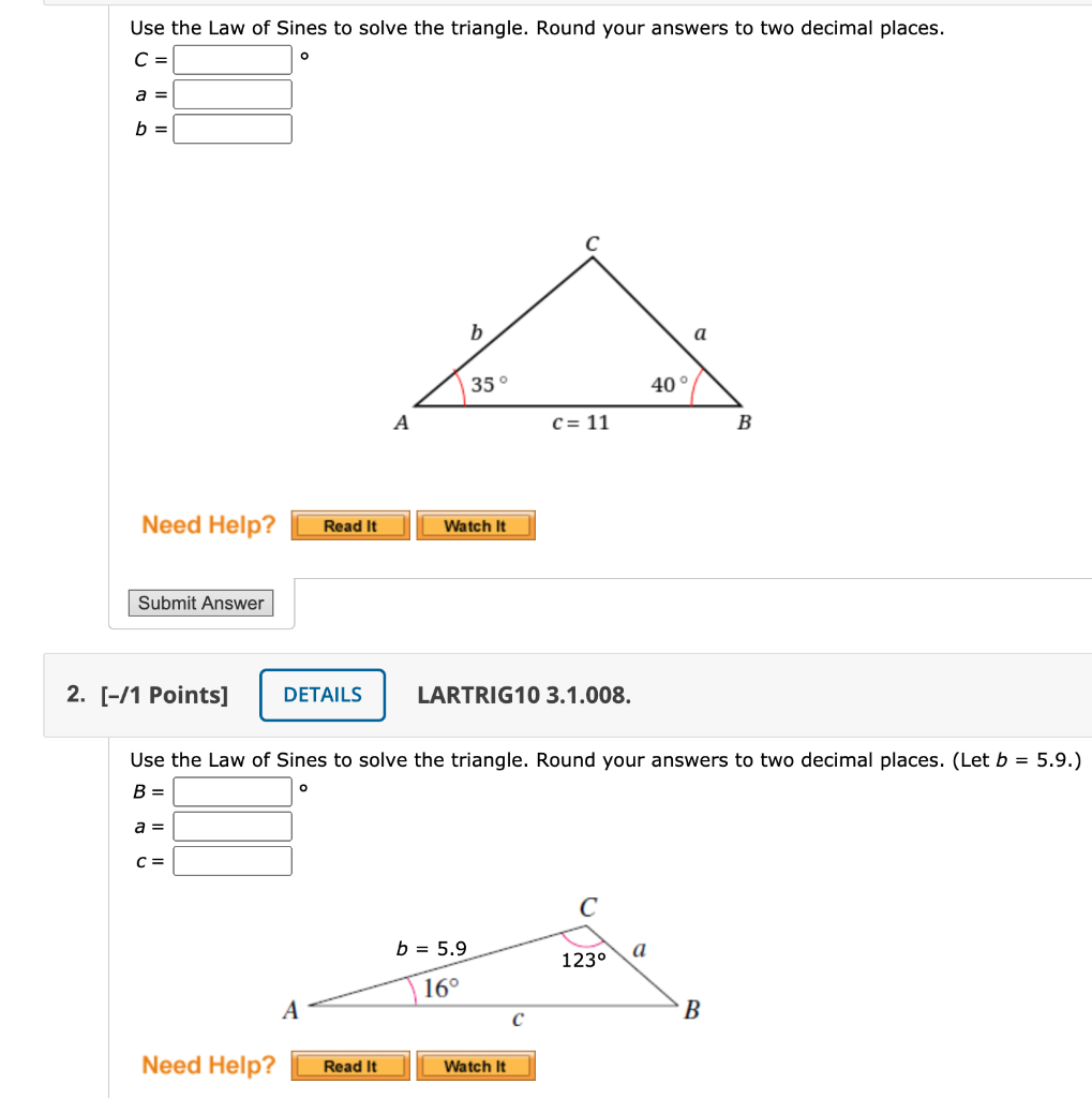 Solved Use the Law of Sines to solve the triangle. Round | Chegg.com