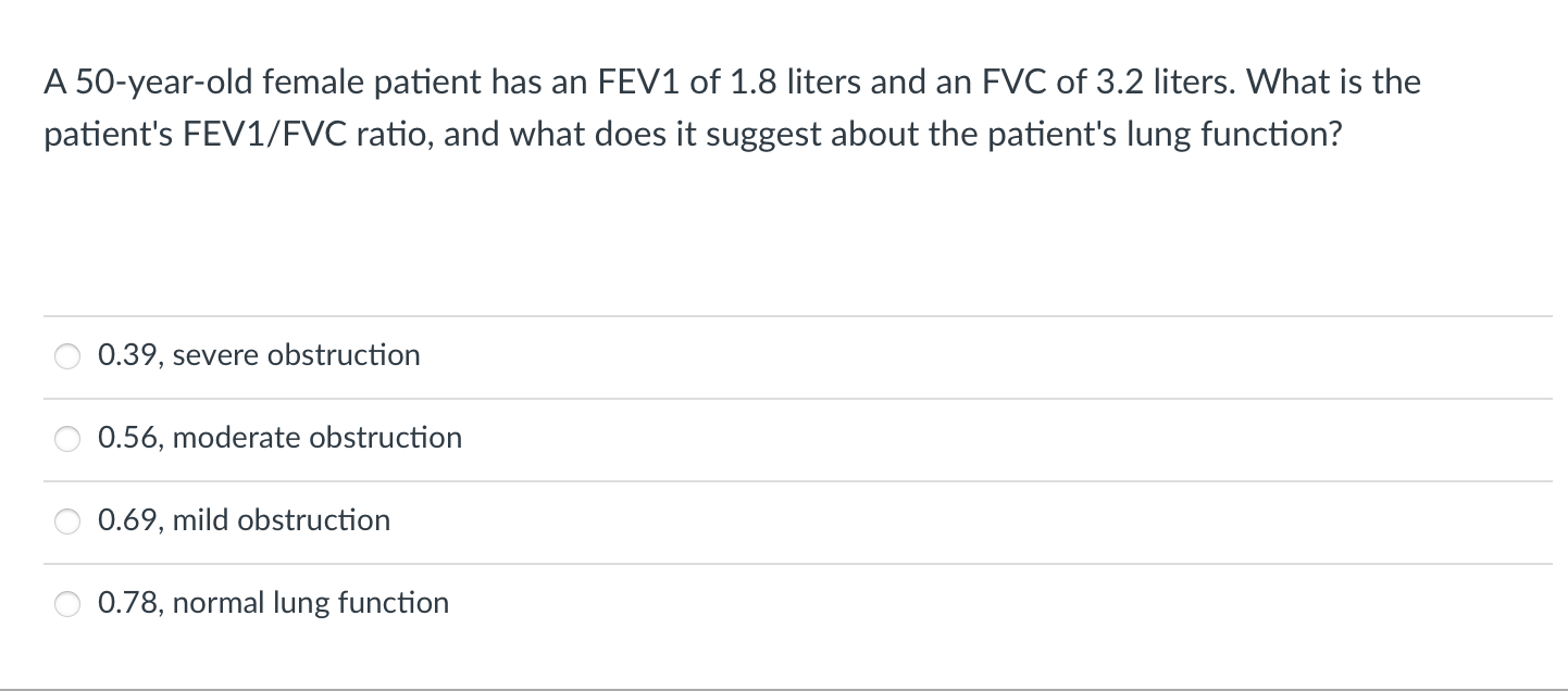 Solved A 50-year-old female patient has an FEV1 of 1.8 | Chegg.com