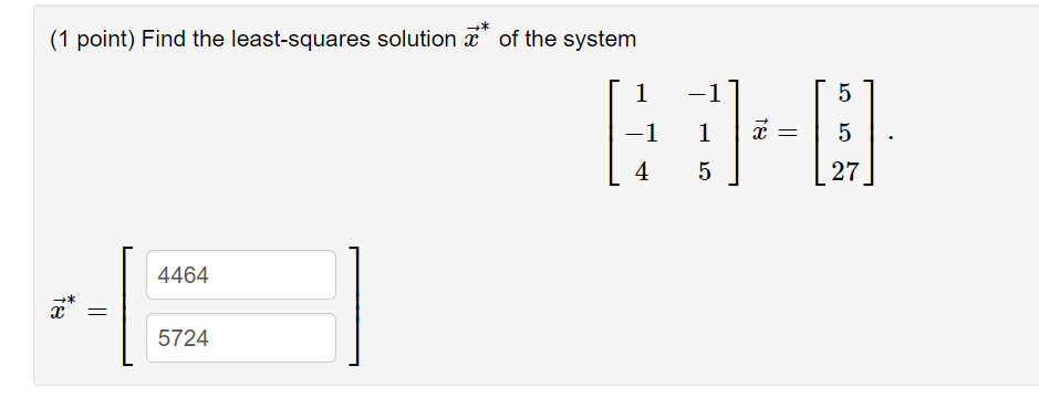 Solved (1 point) Find the least-squares solution x∗ of the | Chegg.com