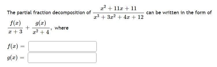 Solved x2 + 11x + 11 The partial fraction decomposition of | Chegg.com