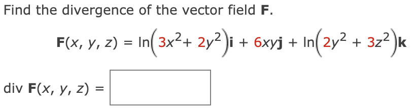 Solved Find the divergence of the vector field | Chegg.com