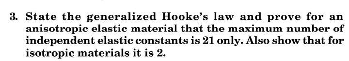Solved 3. State the generalized Hooke's law and prove for an | Chegg.com