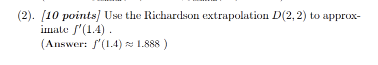 Solved (2). [10 points] Use the Richardson extrapolation | Chegg.com
