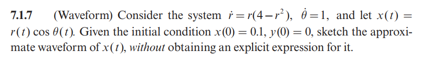 7.1.7 (Waveform) Consider the system r˙=r(4−r2),θ˙=1, | Chegg.com