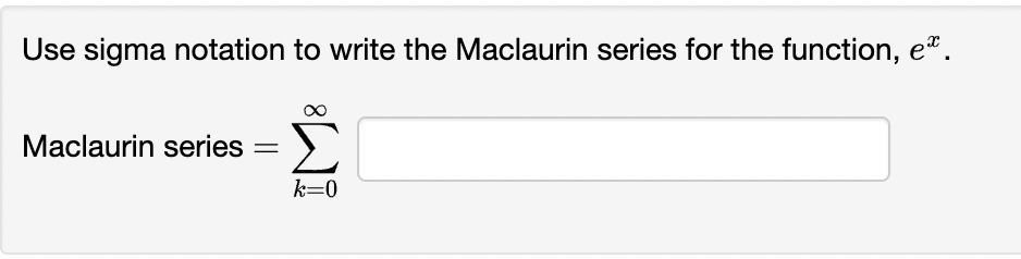 Solved Use sigma notation to write the Maclaurin series for | Chegg.com