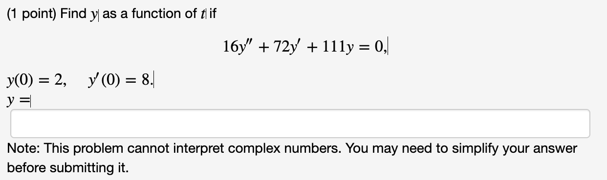 Solved (1 point) Find y| as a function of t| if 16y" + 72y + | Chegg.com
