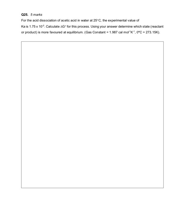Solved Q25. 5 marks For the acid dissociation of acetic acid | Chegg.com