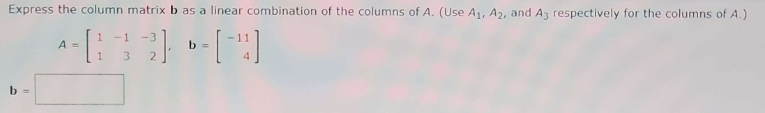 Solved Express the column matrix b as a linear combination | Chegg.com
