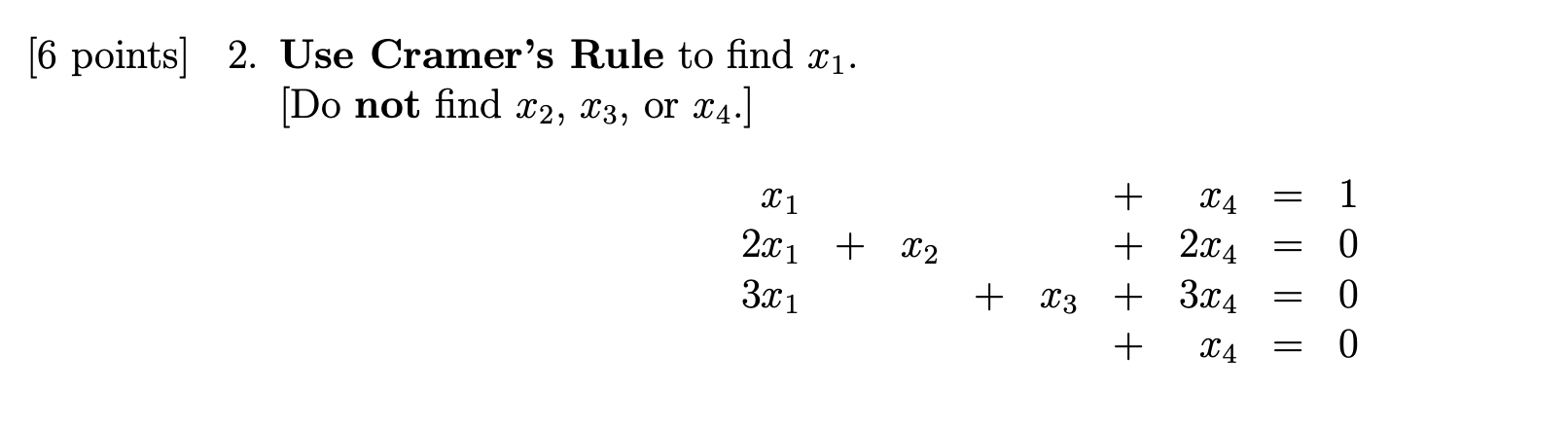 Solved 2. Use Cramer's Rule to find x1. [Do not find x2,x3, | Chegg.com