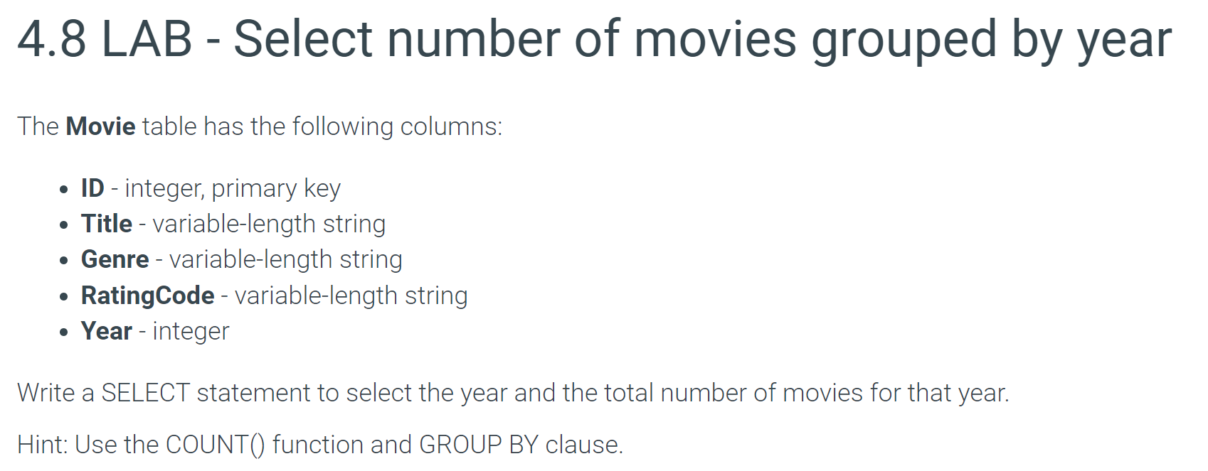 Solved 4.8 LAB - Select number of movies grouped by | Chegg.com Solved 4.8 LAB - Select number of movies grouped by | Chegg.com