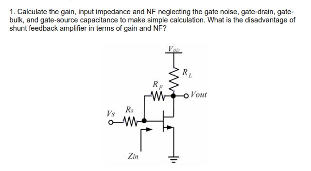 Solved 1. Calculate the gain, input impedance and NF | Chegg.com
