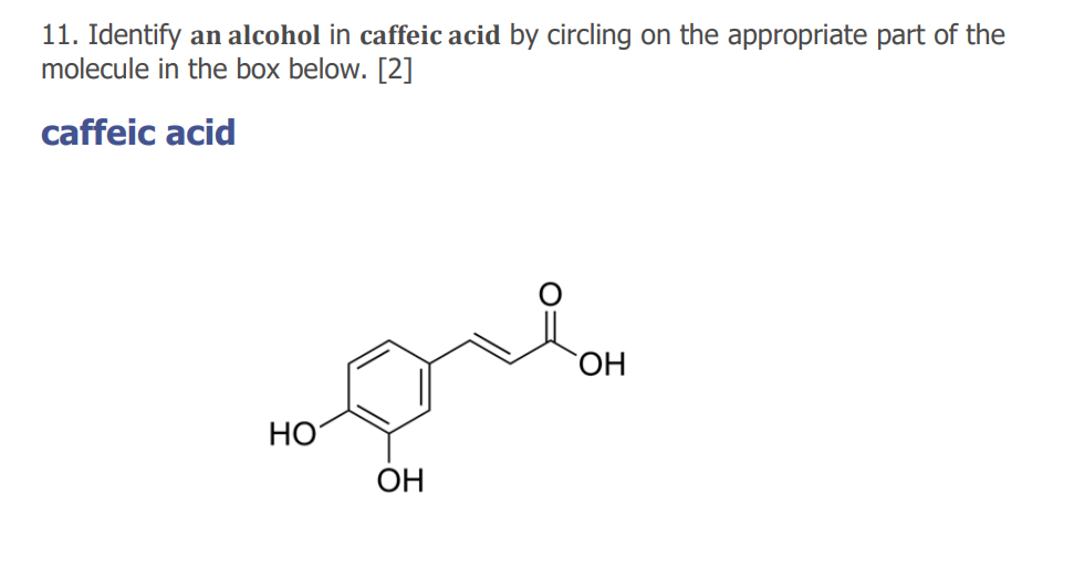 Solved 11. Identify an alcohol in caffeic acid by circling | Chegg.com