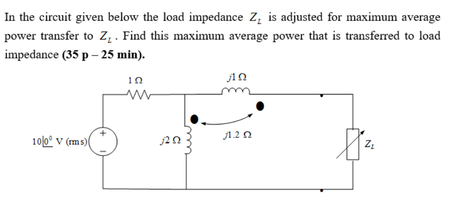 Solved In the circuit given below the load impedance ZL is | Chegg.com