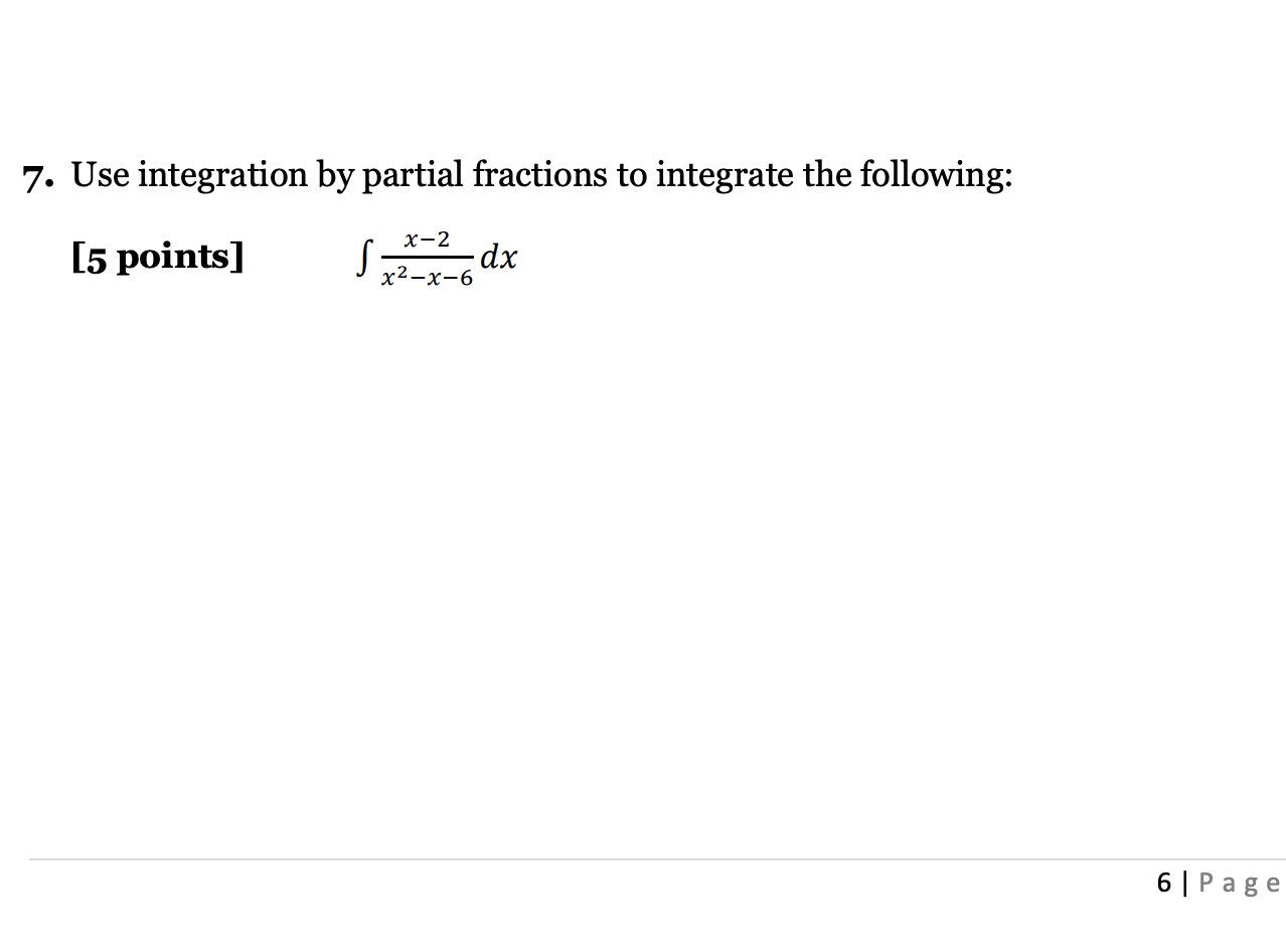 Solved 7. Use integration by partial fractions to integrate | Chegg.com