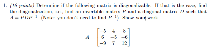 Solved 1. (16 points) Determine if the following matrix is | Chegg.com