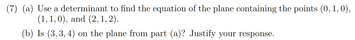 Solved (7) (a) Use a determinant to find the equation of the | Chegg.com