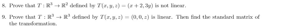 Solved 8. Prove that T:R3 + R2 defined by T2, y, z) = (x + | Chegg.com