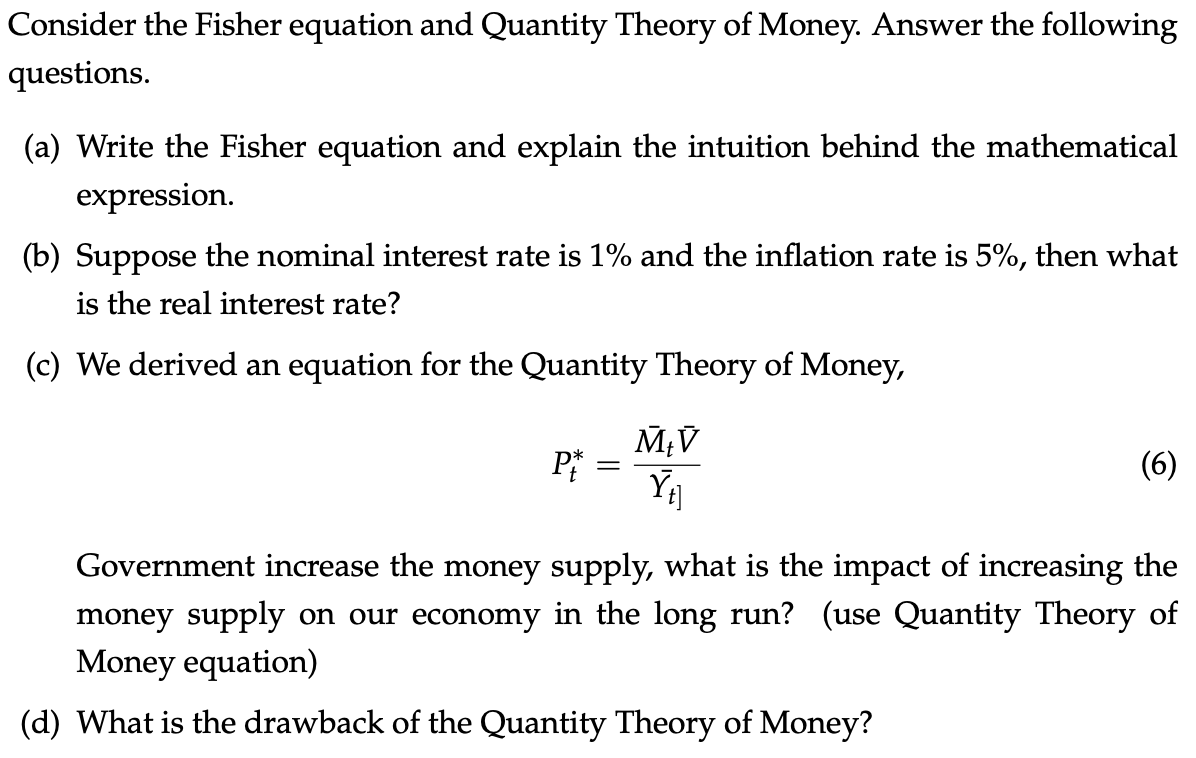 Solved Consider the Fisher equation and Quantity Theory of | Chegg.com