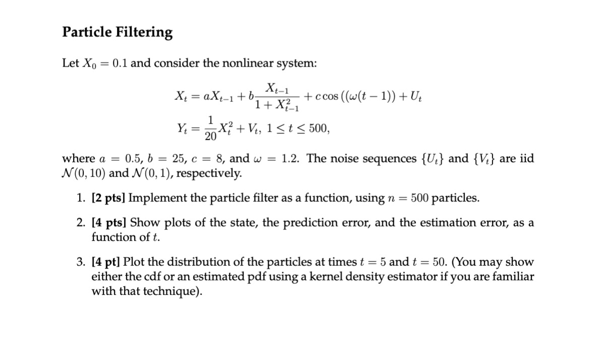 Solved Use Matlab to solve Particle FilteringLet x0=0.1 ﻿and | Chegg.com