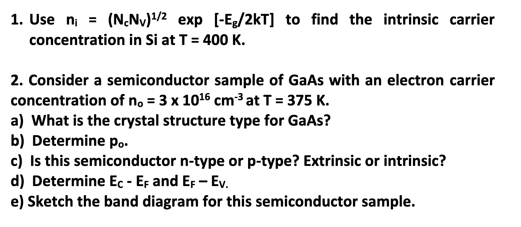 Solved 1. Use ni = (N_Nv)1/2 exp [-Eg/2kT] to find the | Chegg.com