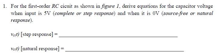 Solved For the first-order RC cicuit as shown in figure 1, | Chegg.com