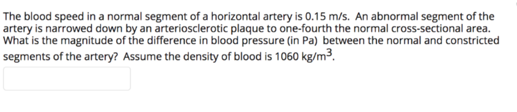 Solved The blood speed in a normal segment of a horizontal | Chegg.com