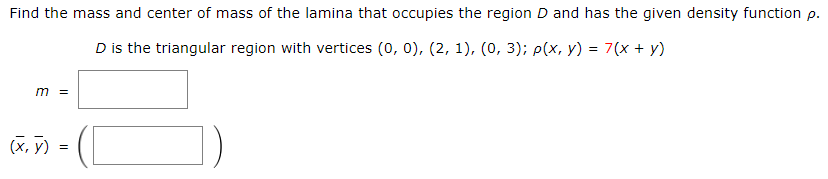 Solved Find the mass and center of mass of the lamina that | Chegg.com