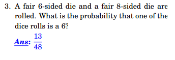 Solved 3. A fair 6-sided die and a fair 8-sided die are | Chegg.com