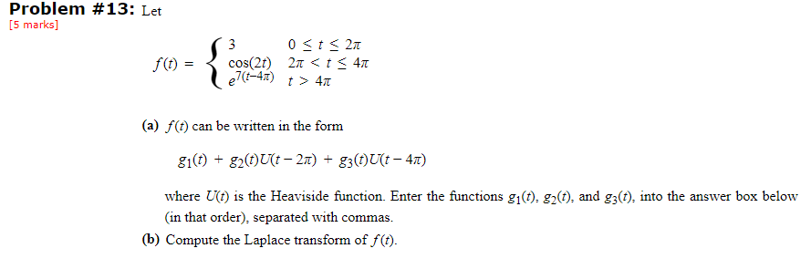 Solved Problem #13: Let [5 marks] f(t) = 3 0 47 (a) f(t) | Chegg.com